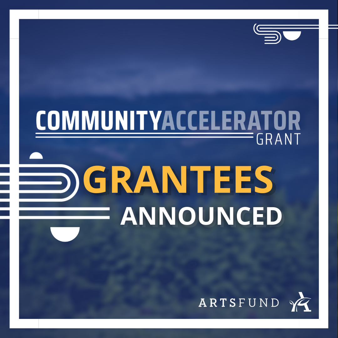 2024 Community Accelerator Grant Announcement | ArtsFund